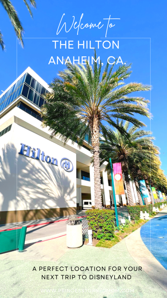 A Stay at the Hilton in Anaheim - Princess Turned Mom